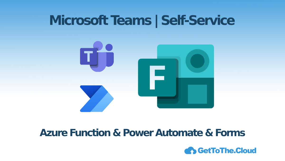 Microsoft Teams | Create Channel from Microsoft Teams Form - GetToTheCloud